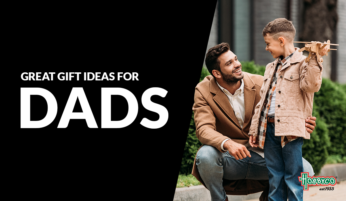 Great Gift Ideas for Every Type of Dad – Hobbyco